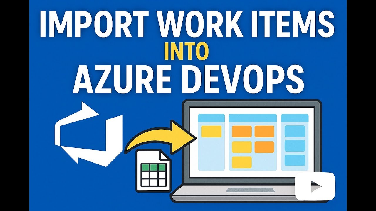 How to Import Work Items into Azure DevOps (ADO) | CSV Bulk Upload Tutorial