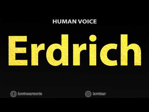 How To Pronounce Erdrich