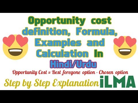 Opportunity cost: Opportunity cost definition, Formula, Example, and Calculation in Urdu / Hindi