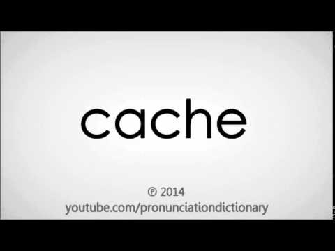 How to pronounce cache