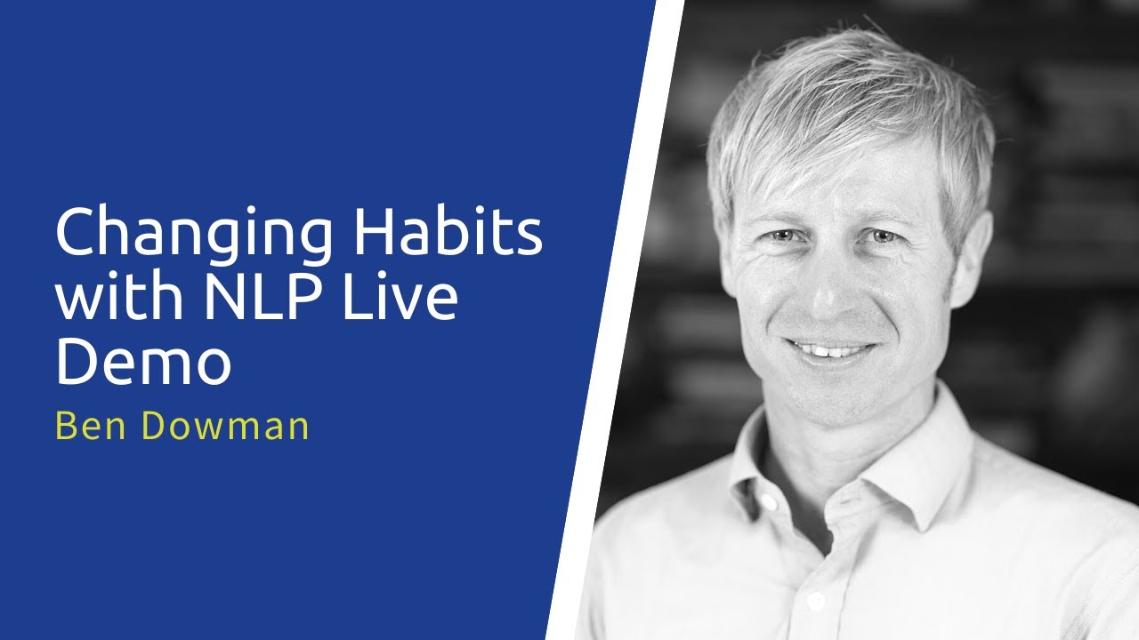 Changing Habits with NLP - an Association for Coaching Live Coaching Demo with Ben Dowman