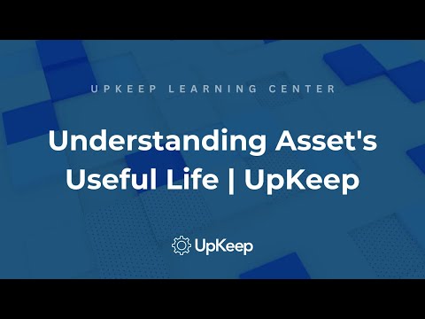 Useful Life of Assets: A Comprehensive Guide to Asset Management by UpKeep