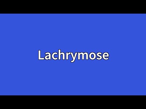 Lachrymose Meaning