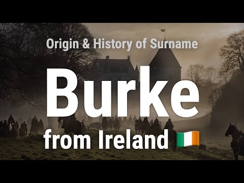 Burke from Ireland 🇮🇪 - Meaning, Origin, History & Migration Routes of Surname