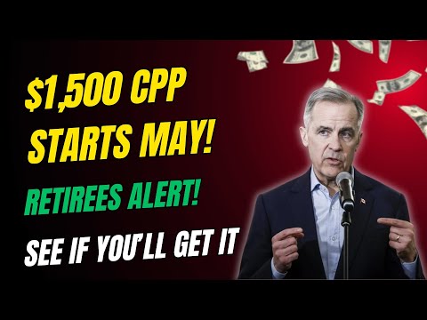 CPP Payments of $1,500 Starting May 2025 – What Every Retiree Must Know | Canada Pension Alert