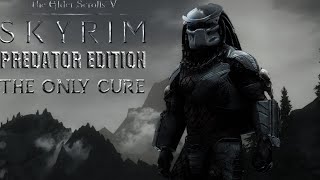 Skyrim Predator Edition - The Only Cure at Skyrim Nexus - Mods and ...