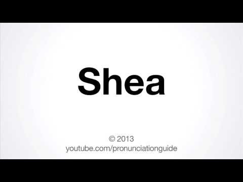 How to Pronounce Shea