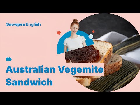 Learn English | Food | Australian Vegemite Sandwich - Snowpea English