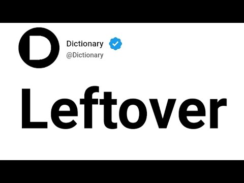 Leftover Meaning In English