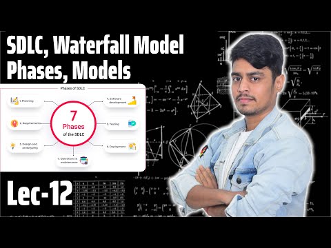 Lec 12 | SDLC Explained: Phases, Models, Waterfall Model, Advantages, and Disadvantages |