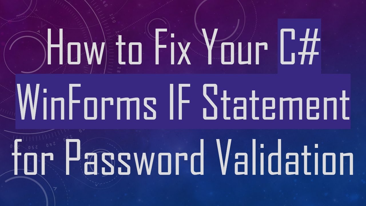 How to Fix Your C#  WinForms IF Statement for Password Validation