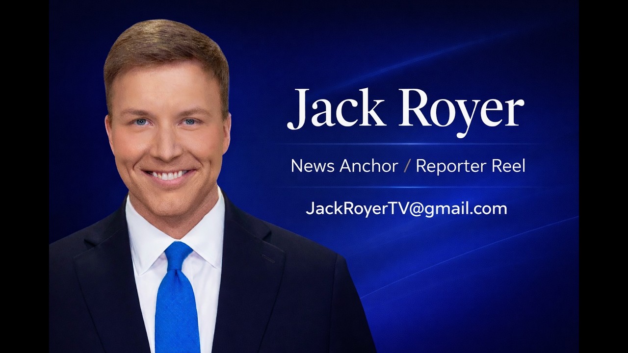 Jack Royer | News Anchor / Reporter Reel | Updated February 2026
