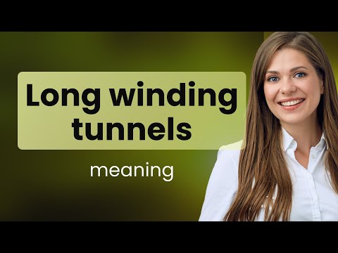 Exploring the Depths: The Meaning of "Long Winding Tunnels"