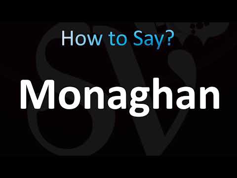 How to Pronounce Monaghan (CORRECTLY!)