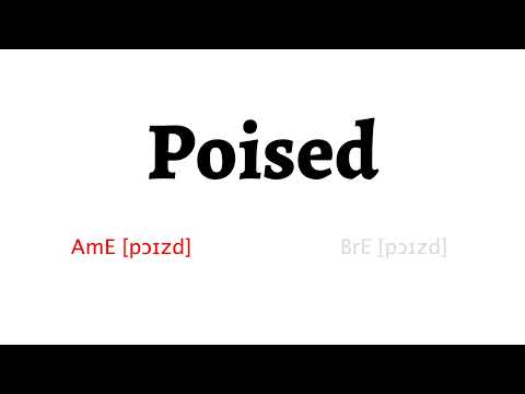 How to Pronounce poised in American English and British English