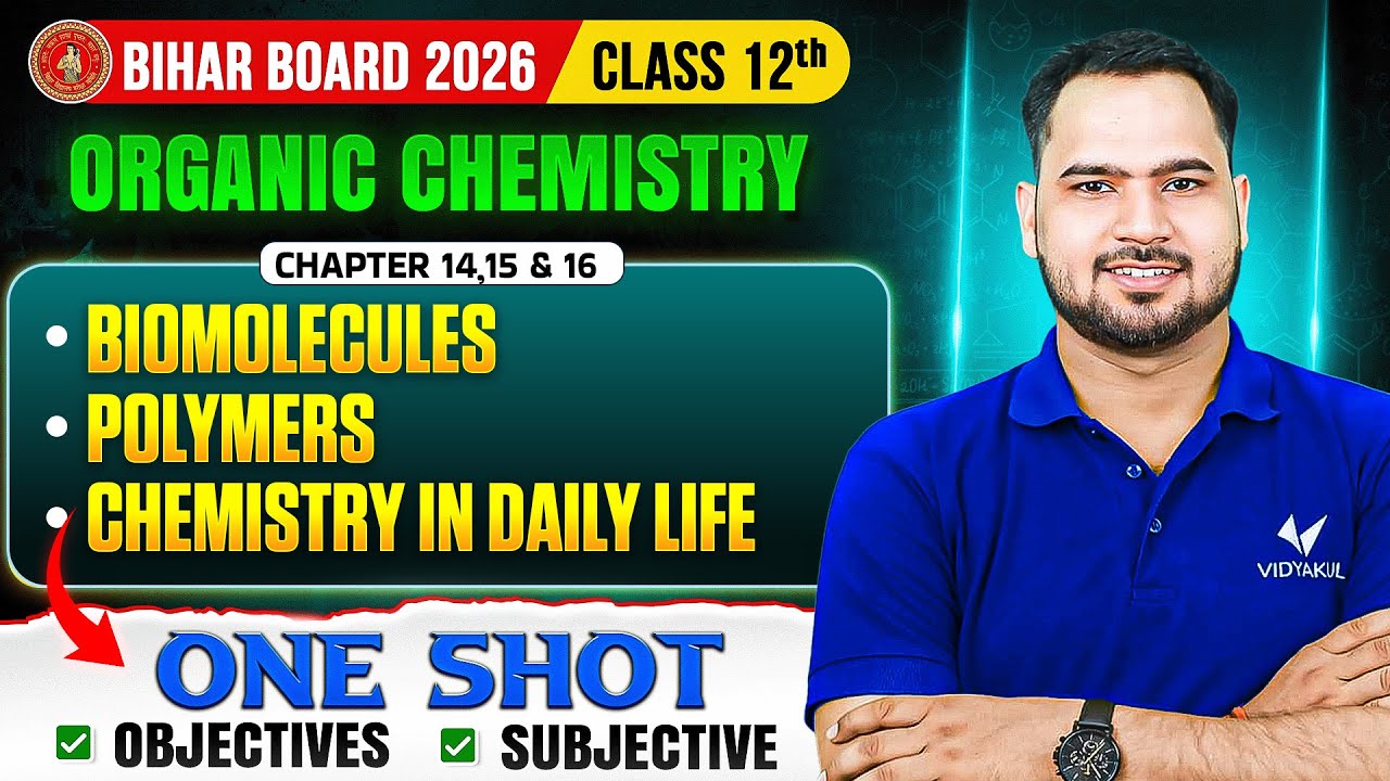 Class 12 Organic Chemistry | Chapter 14, 15 & 16 | One Shot | IMP Subjective + Objective | BSEB 2026