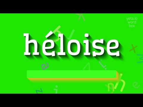 How to say "héloise"! (High Quality Voices)