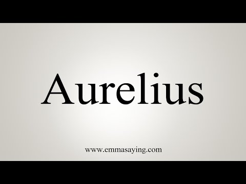 How To Say Aurelius