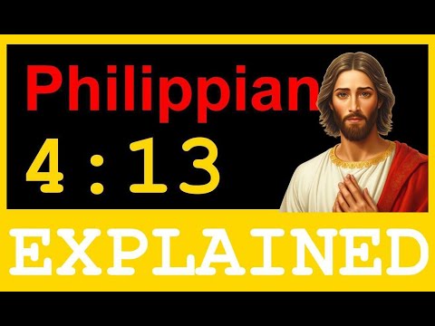 Philippians 4:13 - The REAL Meaning of 'I Can Do All Things' | Bible Verse Explained