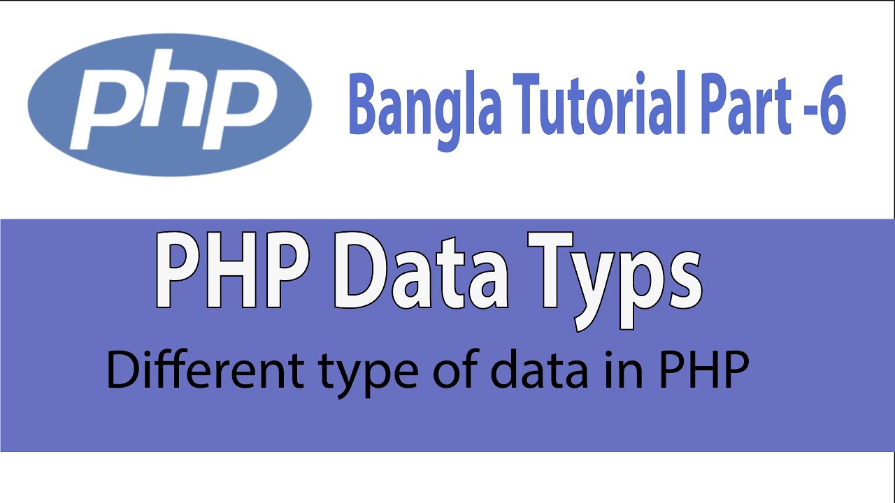 PHP Data Types ||  PHP Bangla tutorial part 6