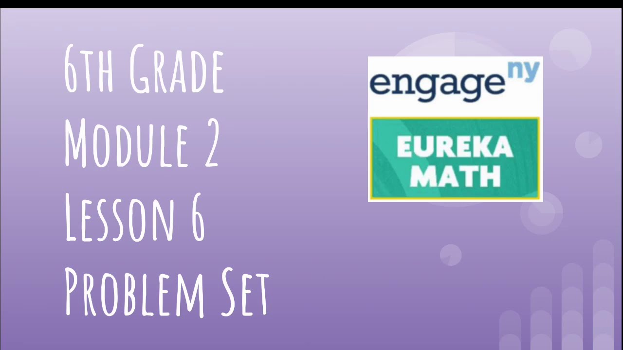 Engage NY // Eureka Math Grade 6 Module 2 Lesson 6 Problem Set