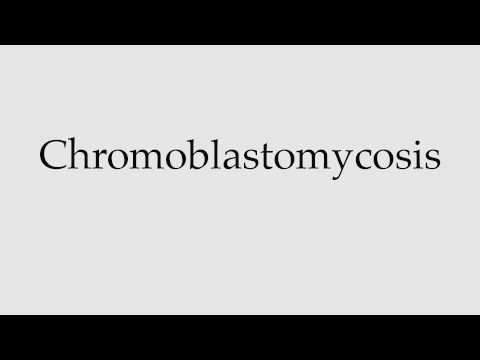 How to Pronounce Chromoblastomycosis