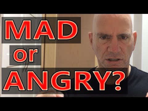 Mad vs. angry - What's the difference?