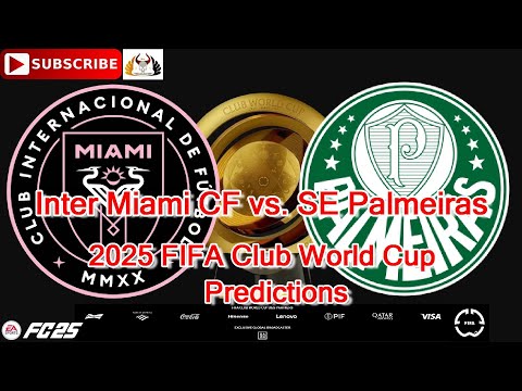 Inter Miami CF vs. SE Palmeiras | 2025 FIFA Club World Cup | Predictions EA Sports FC25