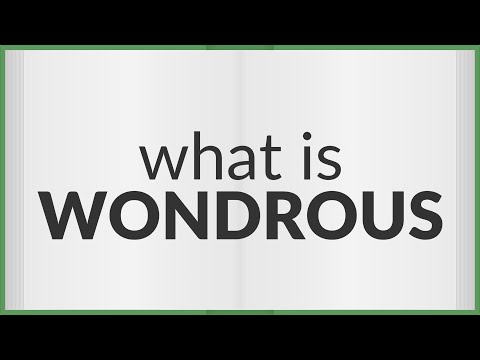 Wondrous | meaning of Wondrous