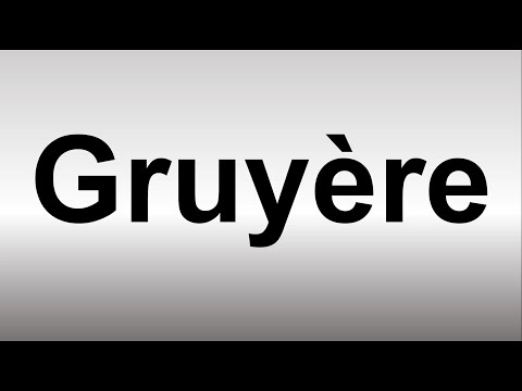 How to Pronounce Gruyere Cheese