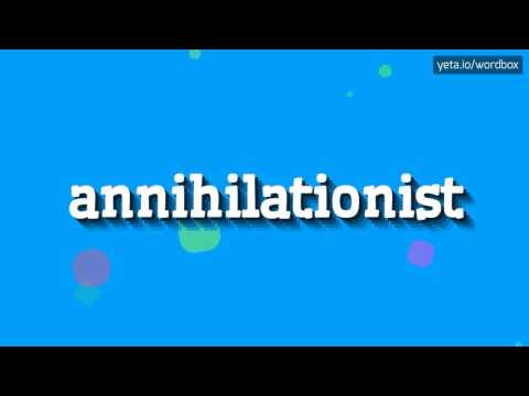 HOW TO SAY ANNIHILATIONIST? #annihilationist