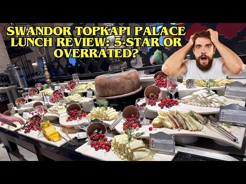 Swandor Topkapi Palace Lunch Review: 5-Star or Overrated?