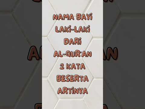 Nama bayi laki-laki dari Al-Qur’an beserta artinya #idenamabayi #namabayilakilaki  #namabayiislami