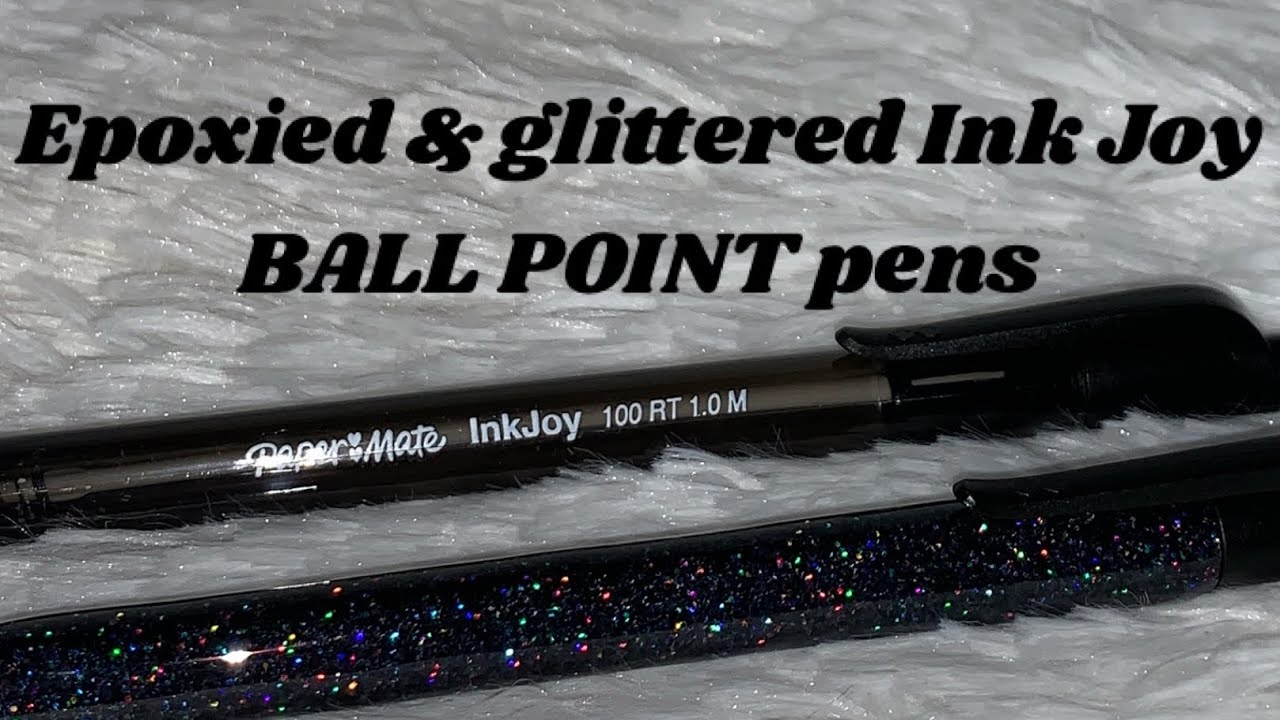 Epoxy & glitter BALL POINT Ink Joy pen tutorial