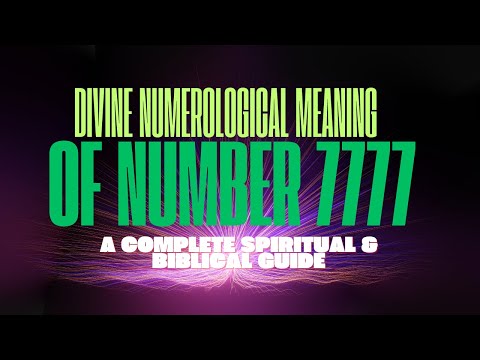 Divine Numerological Meaning of Number 7777: A Complete Spiritual & Biblical Guide | Power of 7777