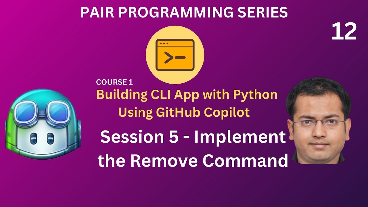 Session 5  - Build CLI App Using python With GitHub Copilot  -  Implement the remove command