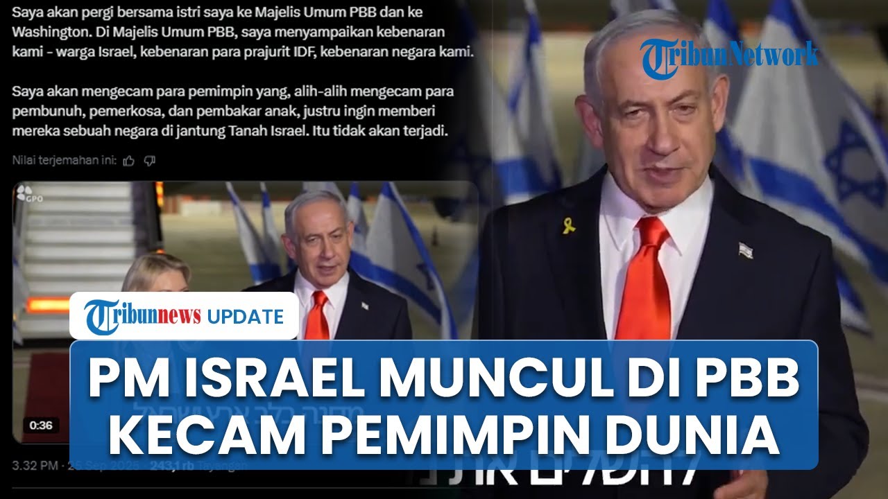 Geram! PM Israel Netanyahu akan Pidato di PBB, Kecam Para Pemimpin ...