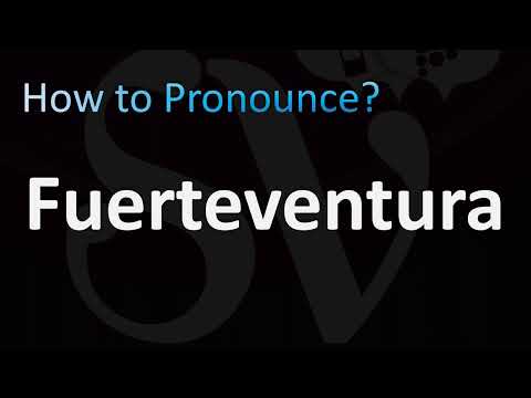 How to Pronounce Fuerteventura (Spanish Island)
