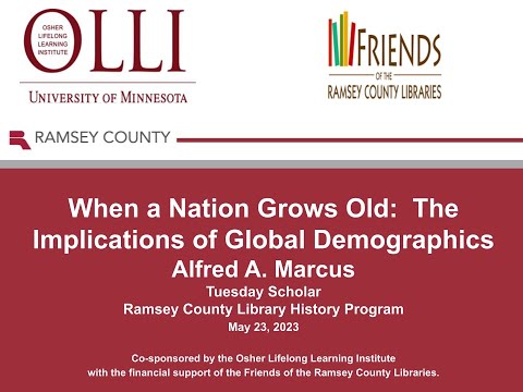 Tuesdays with a Scholar: When a Nation Grows Old - The Implications of Global Demographics