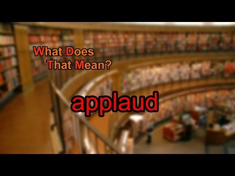 What does applaud mean?