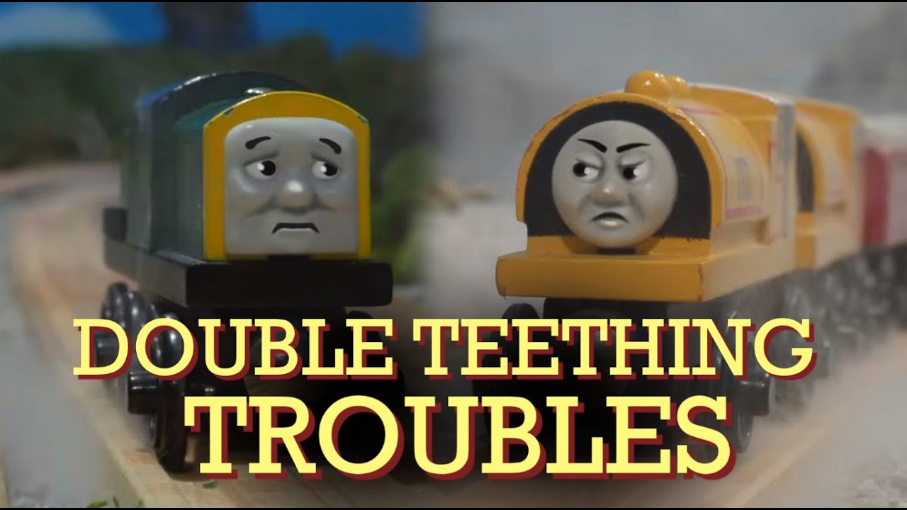 Double Teething Troubles Remake (AB)