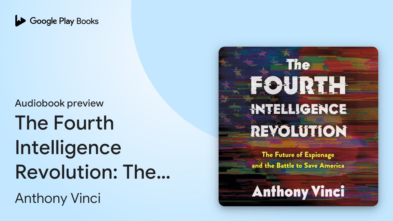 The Fourth Intelligence Revolution: The Future… by Anthony Vinci · Audiobook preview