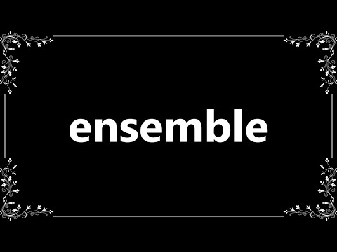 Ensemble - Definition and How To Pronounce
