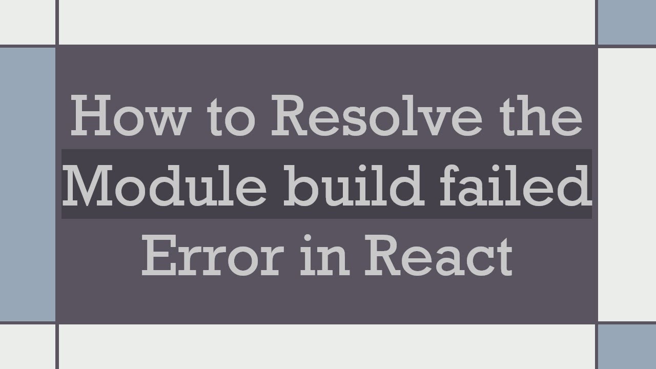 How to Resolve the Module build failed Error in React