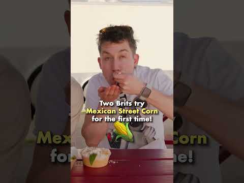Two Brits try Mexican Street Corn for the first time!
