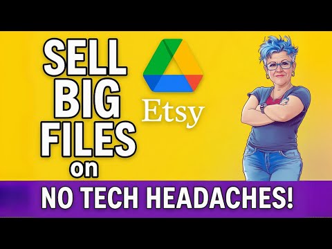 Sell BIG Files on Etsy with Google Drive (No Tech Headaches!)