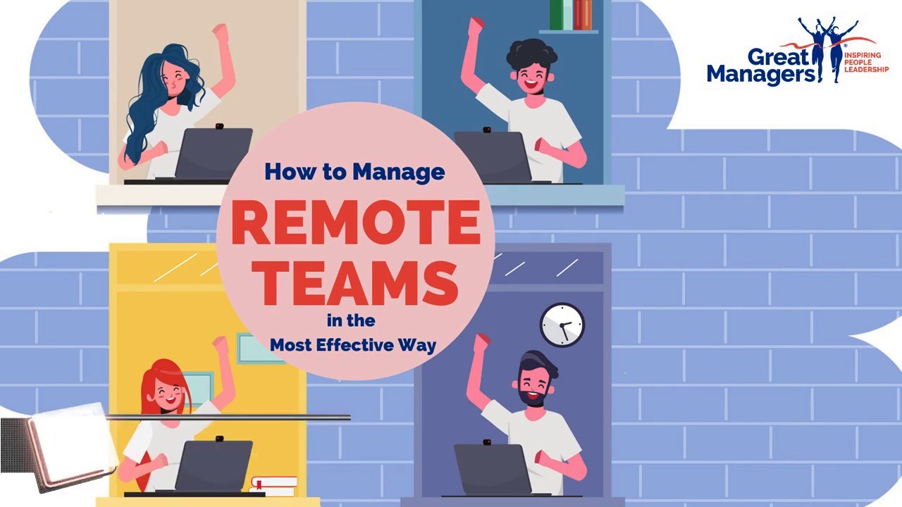 The 6 Essential Skills for Effectively Managing REMOTE TEAMS