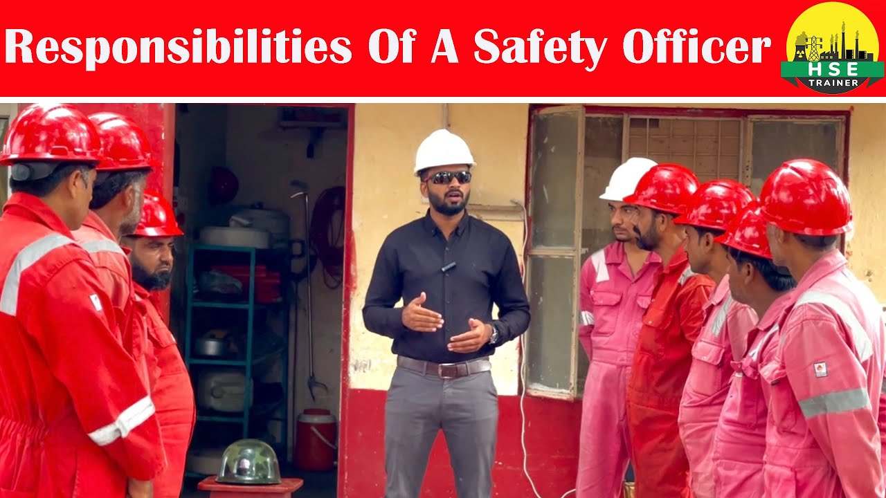 Duties and Responsibilities of Safety Officer - HSE TRAINER