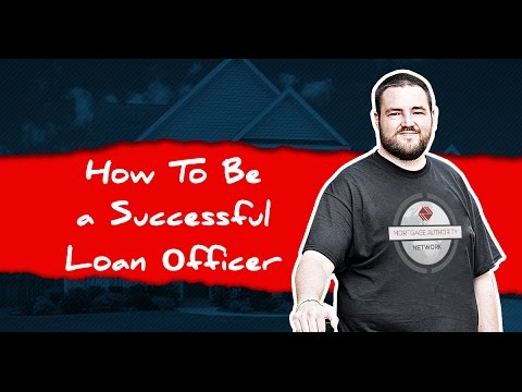 How To Be a Successful Loan Officer