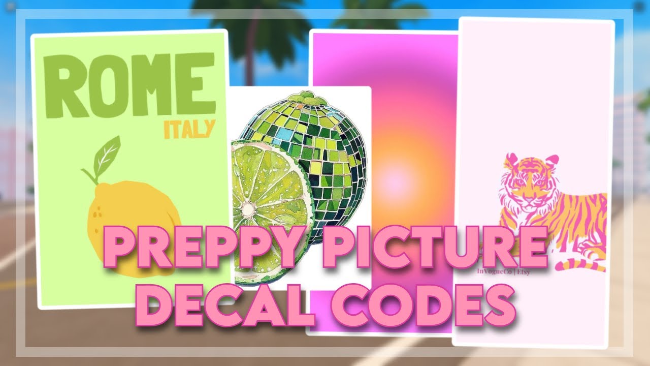 PREPPY PICTURE DECAL CODES For Berry Avenue And Bloxburg
